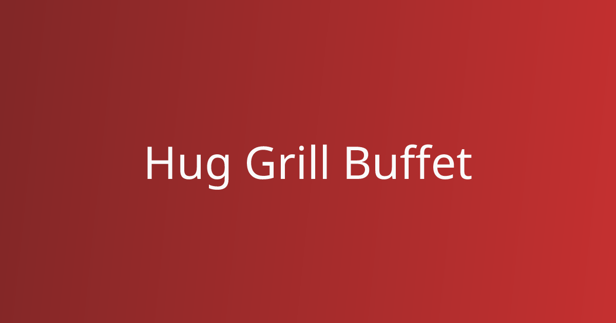 Best Japanese in Hillsboro, OR | Hug Grill Buffet | Order Online